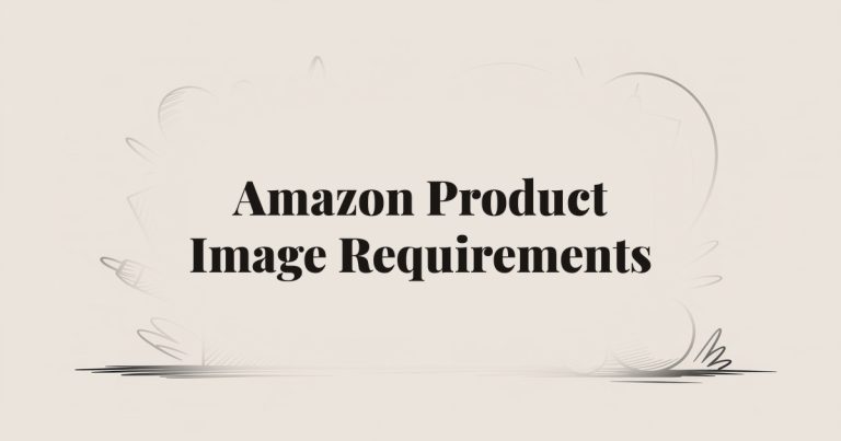 Amazon Product Image Requirements: A Complete Seller Guide…