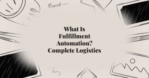 What Is Fulfillment Automation? Complete Logistics Glossary ...